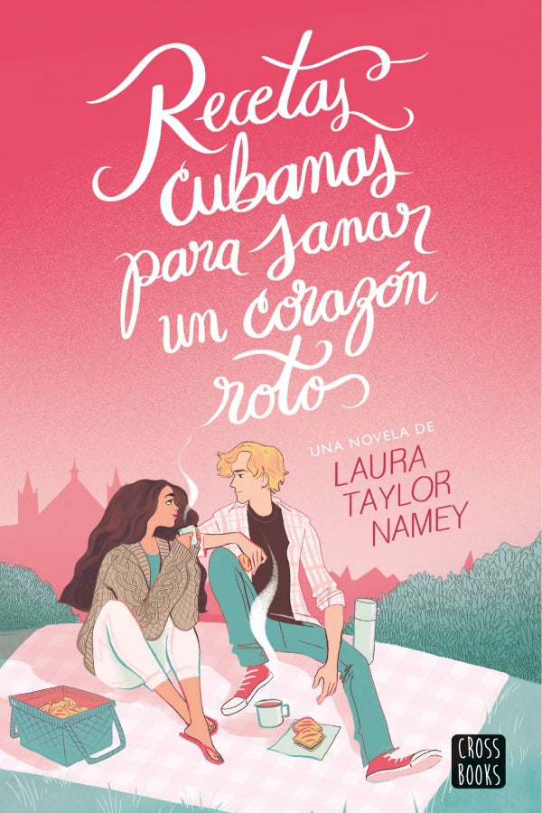 RECETAS CUBANAS PARA SANAR UN CORAZÓN ROTO – Librería Bookland